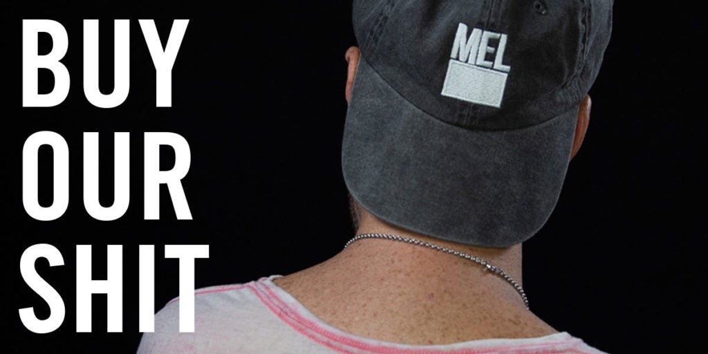 MEL Magazine | Guy Culture, Health, Sex, Style, Food, Movies and TV