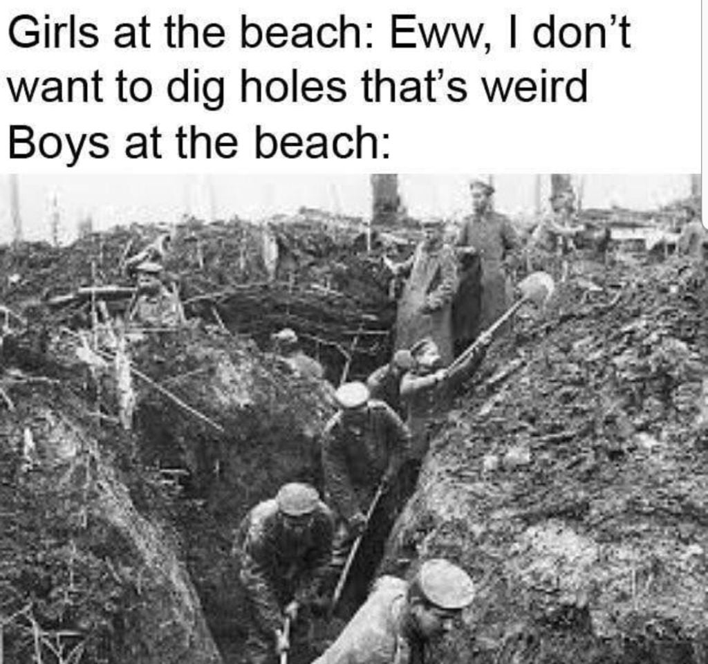 Men Enjoy Nothing More Than Digging a Really Deep Hole