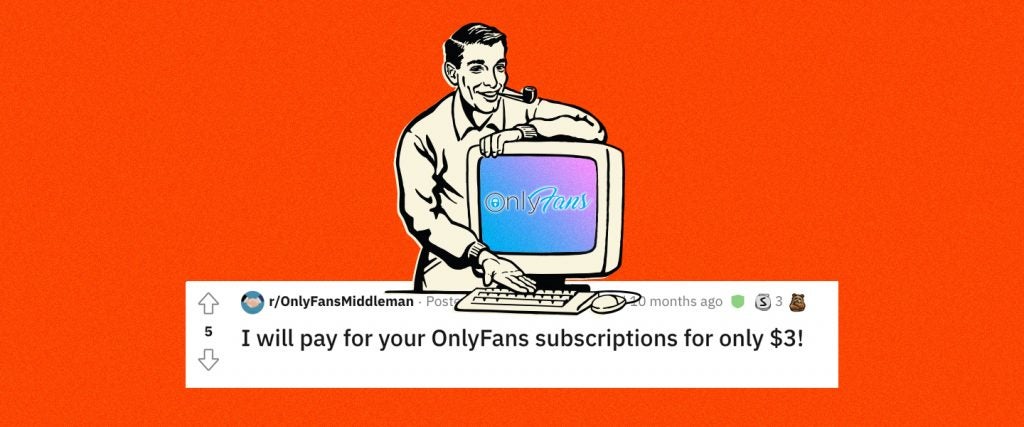 The OnlyFans Middlemen Who Secretly Subscribe To Models For Ultra Anonymous Fans